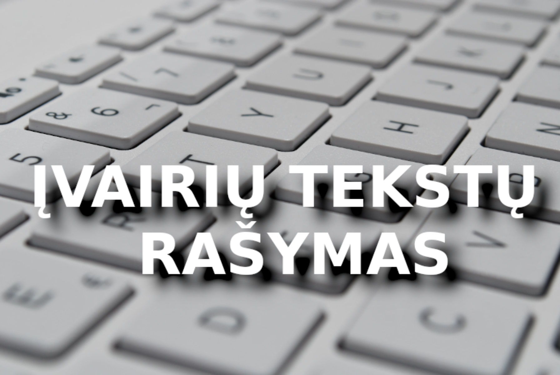 Įvairių tekstų rašymas - Užsakomieji Straipsniai